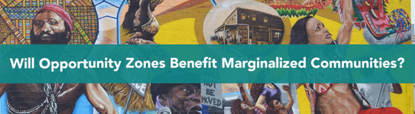 Will Opportunity Zones Benefit Marginalized Communities? | Confluence ...